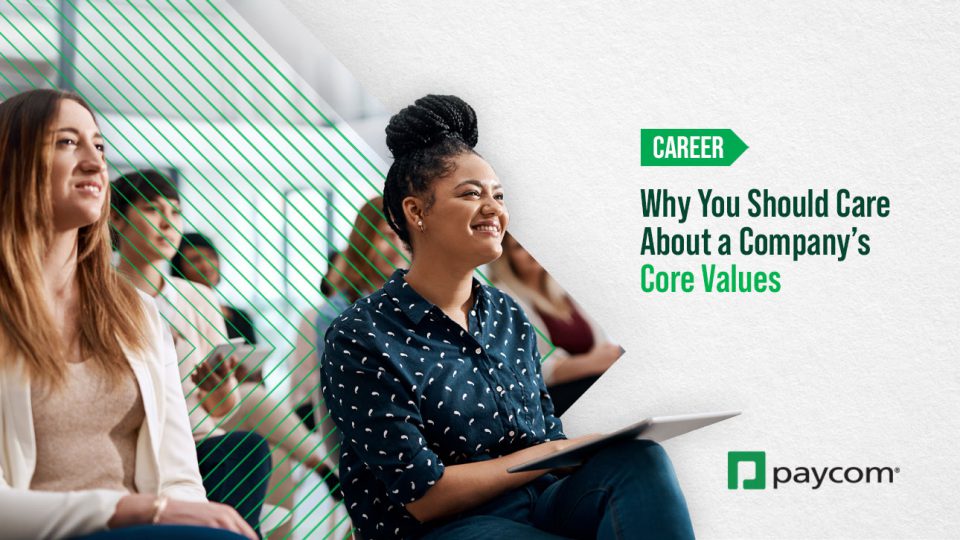 Why You Should Care About a Company’s Core Values | Paycom Careers